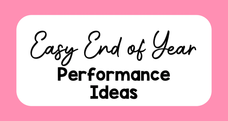 Easy End-of-Year Performance Ideas — Teachie Tings