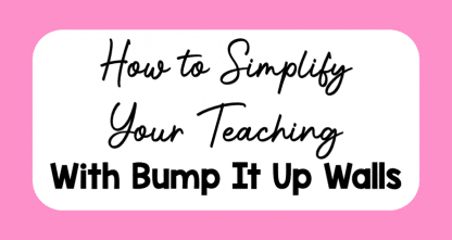 How To Simplify Your Teaching Using Bump It Up Walls — Teachie Tings