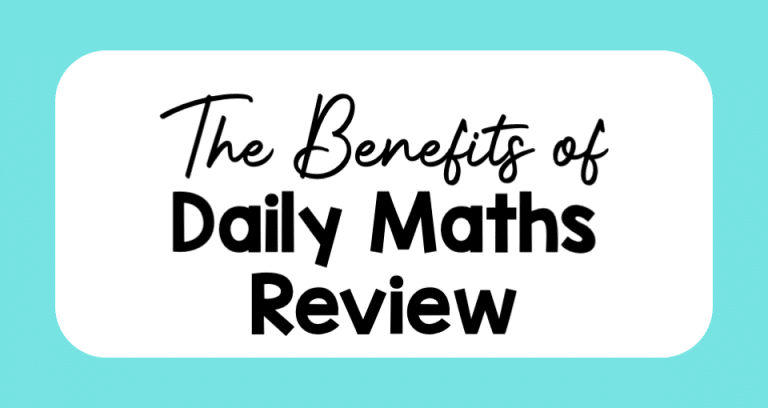 The Benefits Of Daily Maths Review — Teachie Tings